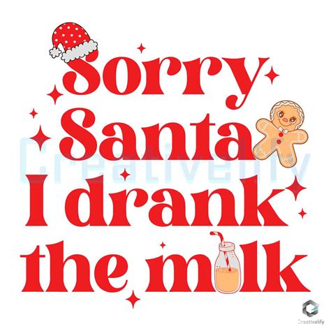 Sorry Santa I Drank The Milk Svg Merry Xmas Design File Creativelify