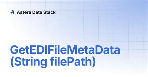 Getedifilemetadata String Filepath Astera Data Stack