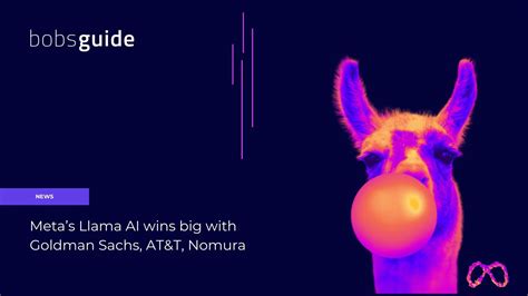 Metas Llama Ai Wins Big With Goldman Sachs Atandt Nomura Bobsguide
