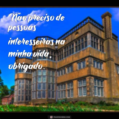 22 Frases De Indiretas Diretas Para Lidar Com Pessoas Oportunistas
