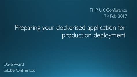 preparing your dockerised application for production deployment ppt