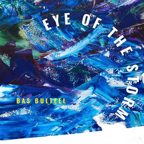 Bas Bulteel - Eye of the Storm (2024) Hi-Res » New lossless albums ...