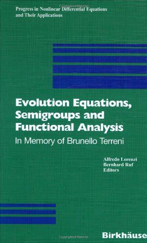 Evolution Equationssemigroups And Functional Analysis In Memory Of
