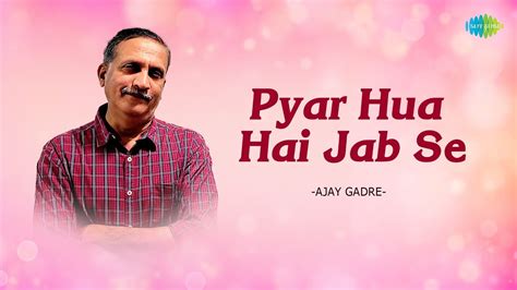 Pyar Hua Hai Jab Se Ajay Gadre Hindi Cover Songs Saregama Open
