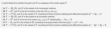 Solved 1 ﻿point ﻿determine Whether The Given Set S ﻿is A