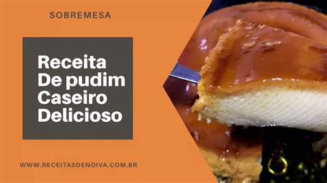 Como fazer Pudim Aprenda já Delicioso e fácil de fazer YouTube