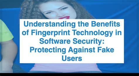 understanding the benefits of fingerprint technology in software