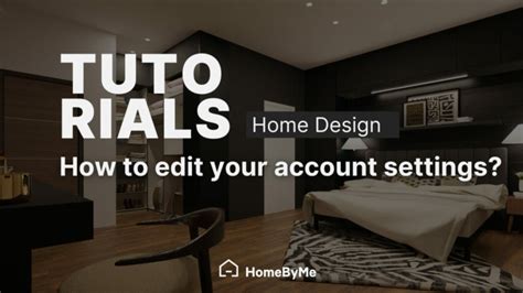 How To Edit Your Account Settings HomeByMe