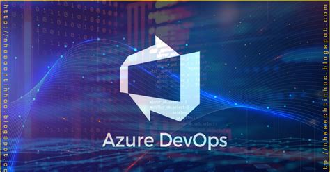 Chia Sẻ Khóa Học Azure Devops Cho Người Mới Bắt Đầu [khóa 6477 A] Nhà