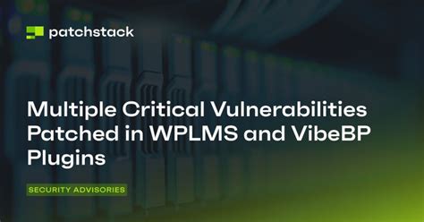 Patchstack On Linkedin Multiple Critical Vulnerabilities Patched In
