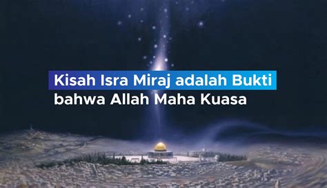 Kisah Isra Miraj Adalah Bukti Bahwa Allah Maha Kuasa Muhammadiyah