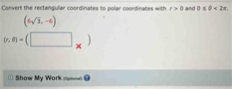 solved convert the rectangular coordinates to polar coordinates with r