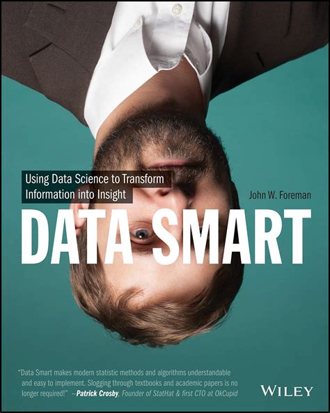 Data Smart Using Data Science To Transform Information Into Insight