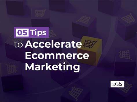 5 Tips To Accelerate Ecommerce Marketing