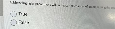Solved Addressing Risks Proactively Will Increase The