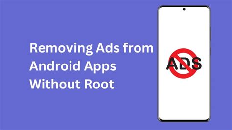 removing ads from android apps without root effortless guide