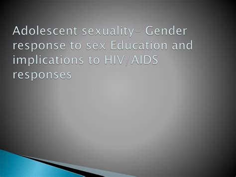 Adolescent Sexuality Gender Response To Sex Education And Implication