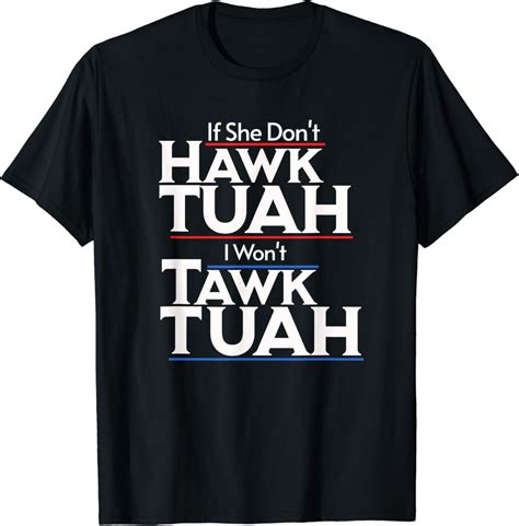If She Wont Hawk Tuah I Wont Tawk Tuah T Shirt