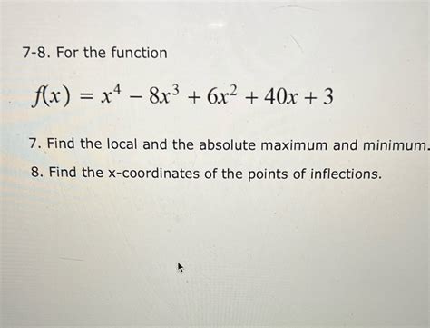 [solved] 7 8 For The Function A X X4 8x3 6 X2 40x 3 7 Find