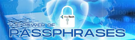 Enhancing Cybersecurity The Power Of Passphrases
