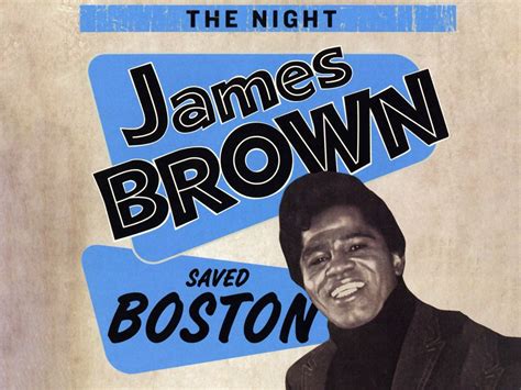 The Night James Brown Saved Boston Pictures Rotten Tomatoes