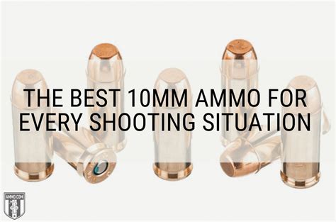 Best 10mm Ammo Picked By Our Experts