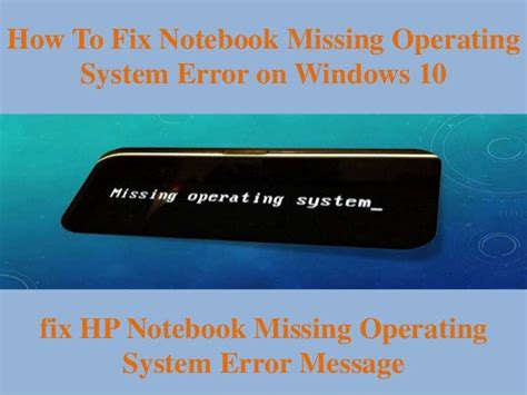 How To Fix Notebook Missing Operating System Error On Windows 10