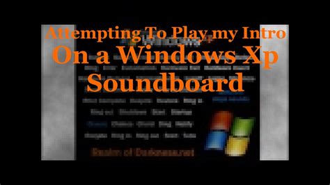 Attempting To Play My Intro On A Windows Xp Soundboard Youtube