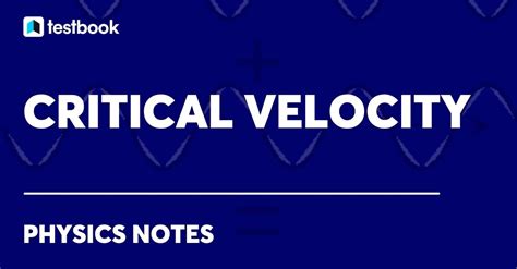 Critical Velocity Definition Formula Dimensions And Types