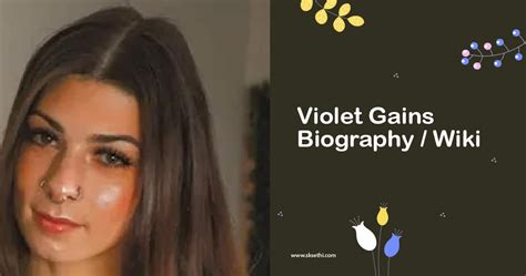 Violet Gains Biography Wiki Age Career Family More Violet Gains Biography Wiki Age Career Family More