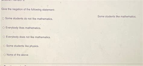 Solved Give The Negation Of The Following Statement Some