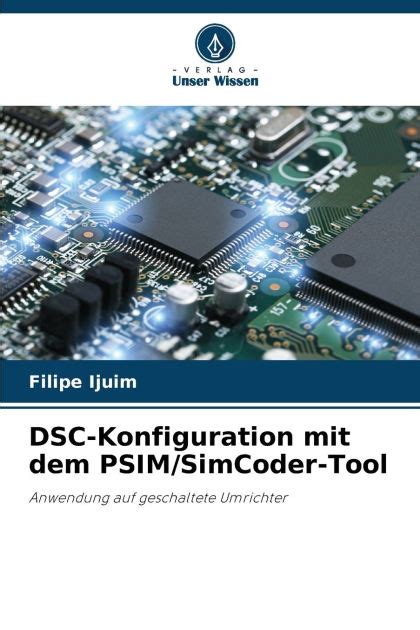 Dsc Konfiguration Mit Dem Psimsimcoder Tool By Filipe Ijuim Paperback Barnes And Noble®