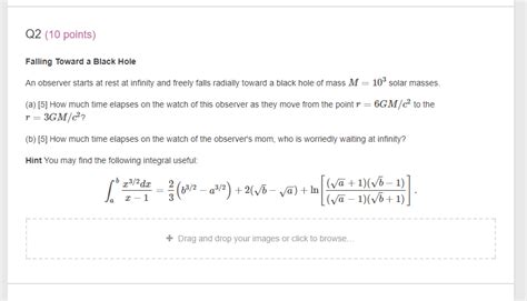 Solved Q2 (10 points) Falling Toward a Black Hole An | Chegg.com