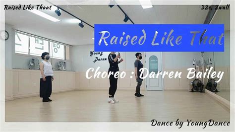 Raised Like That Linedance Walkthrough 중급라인댄스 카운팅 Youtube