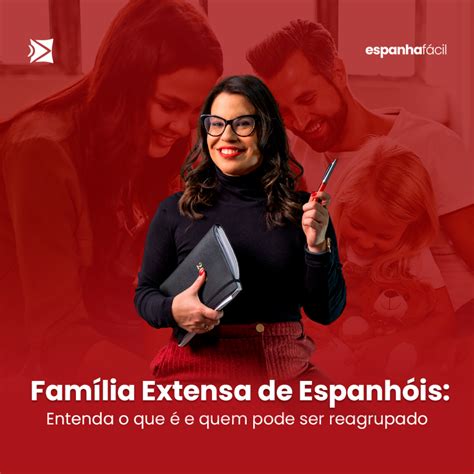 Família Extensa De Espanhóis Entenda O Que é E Quem Pode Ser
