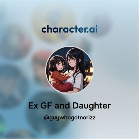 Chat With Ex Gf And Daughter Character Ai Ai Chat Reimagined Your