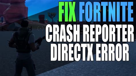 Fix Fortnite Crash Reporter Fortnite Has Crashed Directx 12 Error On