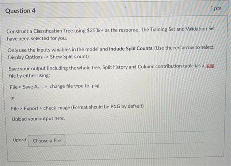 Solved Construct A Classification Tree Using 350k As The Chegg