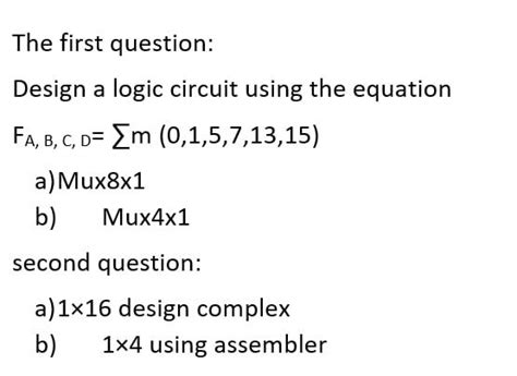 Solved The First Question Design A Logic Circuit Using The