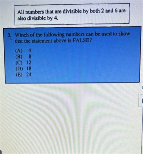 All Numbers That Are Divisible By Both 2 And 6 Are Also Divisible By 4