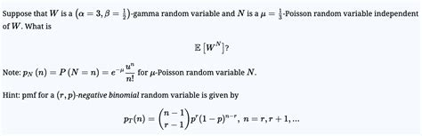 Solved Suppose That W ﻿is A α3β12 Gamma Random Variable