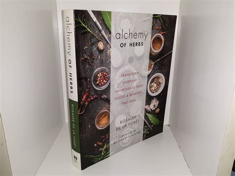 Alchemy Of Herbs Transform Everyday Ingredients Into Foods And Remedies That Heal 2017 ~ By