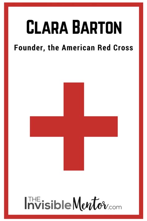 Clara Barton Founder The American Red Cross The Invisible Mentor