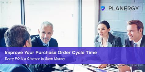 Improve Your Purchase Order Cycle Time Planergy Software