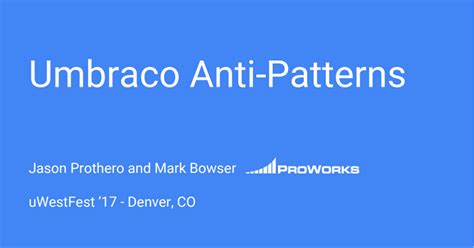 umbraco anti patterns talk at uwestfest proworks web design