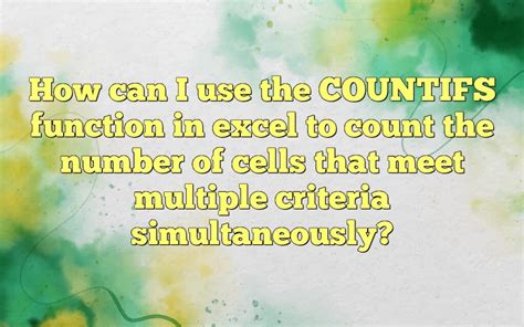 How Can I Use The Countifs Function In Excel To Count The Number Of