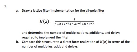 Solved 1 A Draw A Lattice Filter Implementation For The