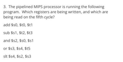 Solved 3 The Pipelined Mips Processor Is Running The