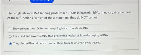 Solved The Single Strand Dna Binding Proteins Ie ﻿ssbs