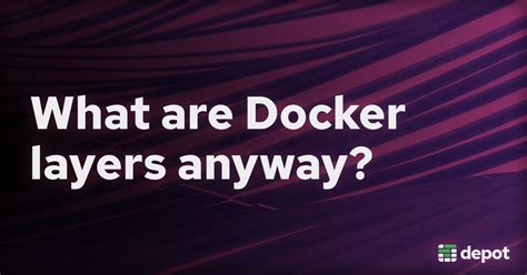 What Are Docker Layers Anyway